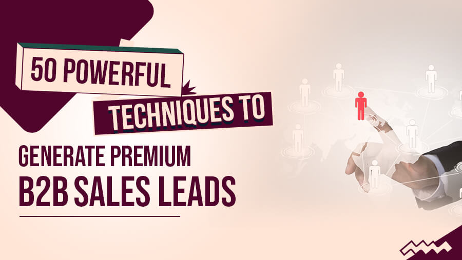 Generating B2B Sales Leads: 50 Powerful B2B Outbound and Inbound